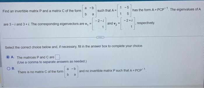 Solved Find an invertible matrix P and a matrix C of the | Chegg.com