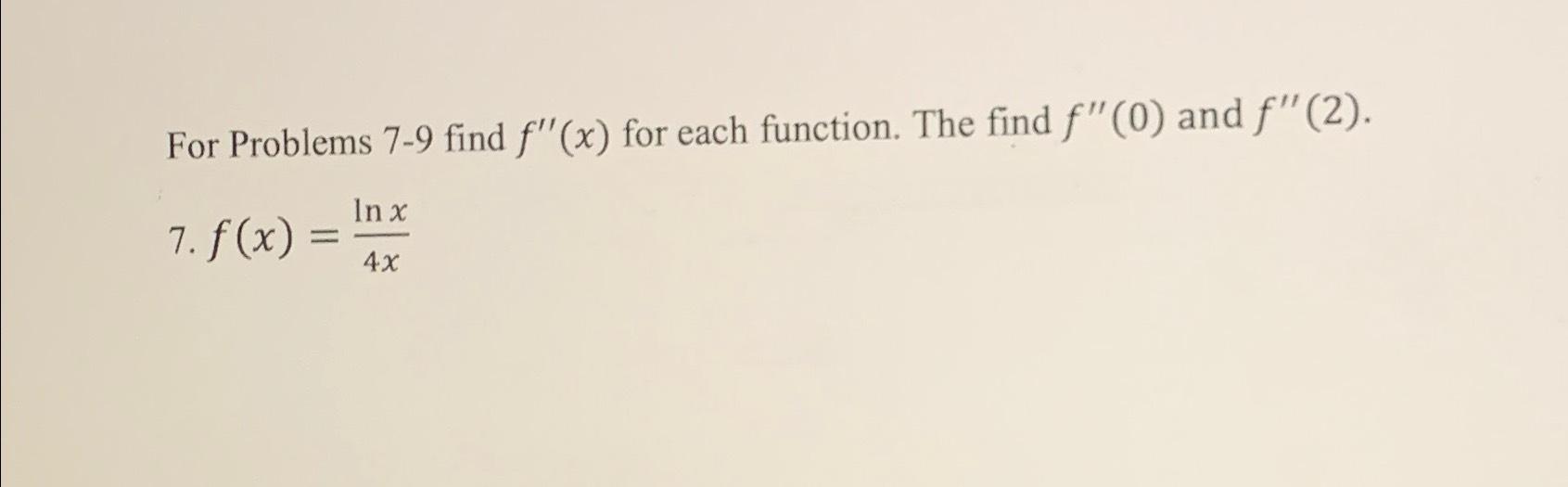 Solved For Problems 7-9 ﻿find f''(x) ﻿for each function. The | Chegg.com