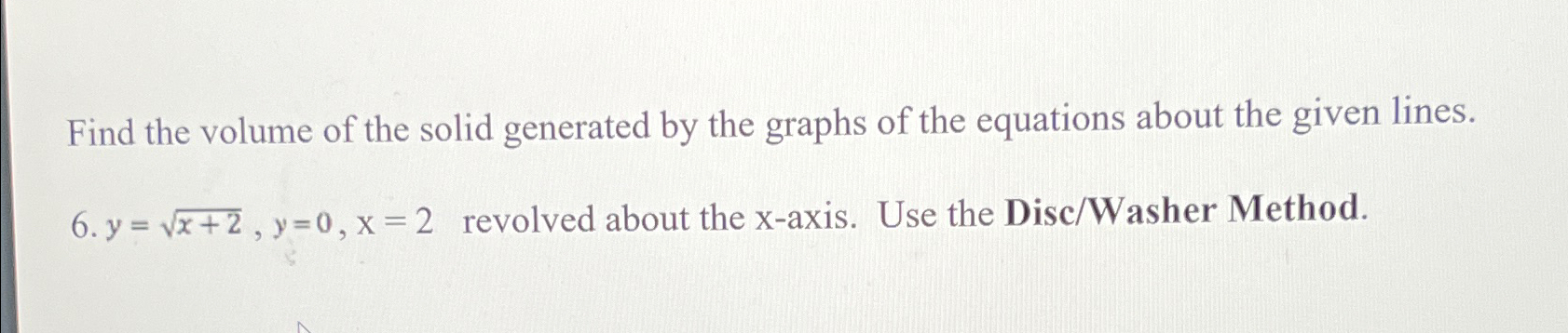 Solved Find the volume of the solid generated by the graphs | Chegg.com