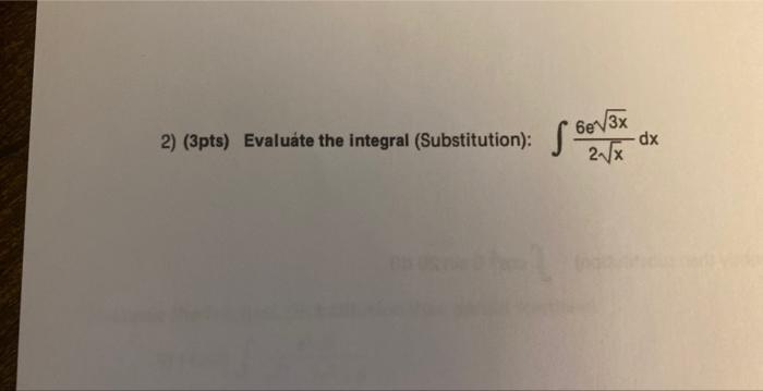 Solved 2) (3pts) Evaluàte the integral (Substitution): | Chegg.com