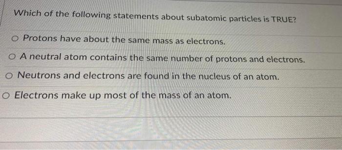 Solved Which of the following statements about subatomic | Chegg.com