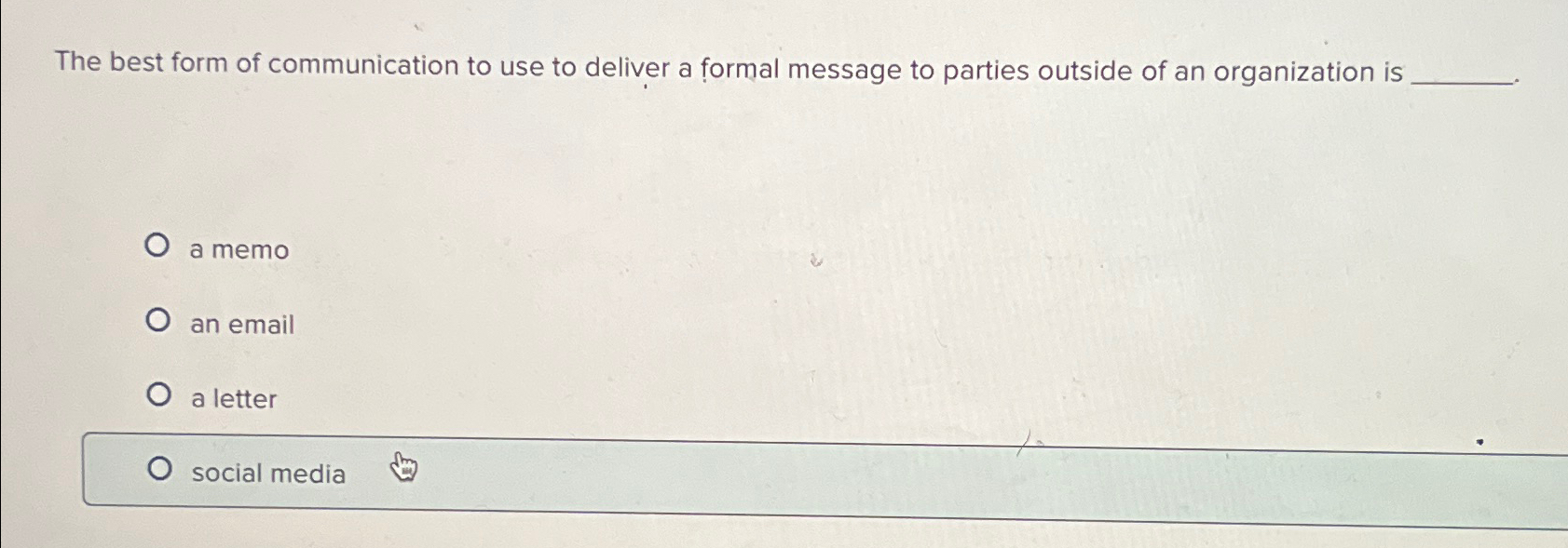Solved The best form of communication to use to deliver a | Chegg.com