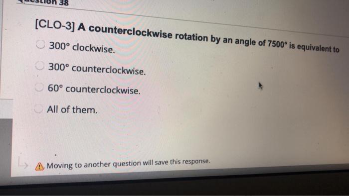 Solved 38 [CLO-3] A counterclockwise rotation by an angle of | Chegg.com