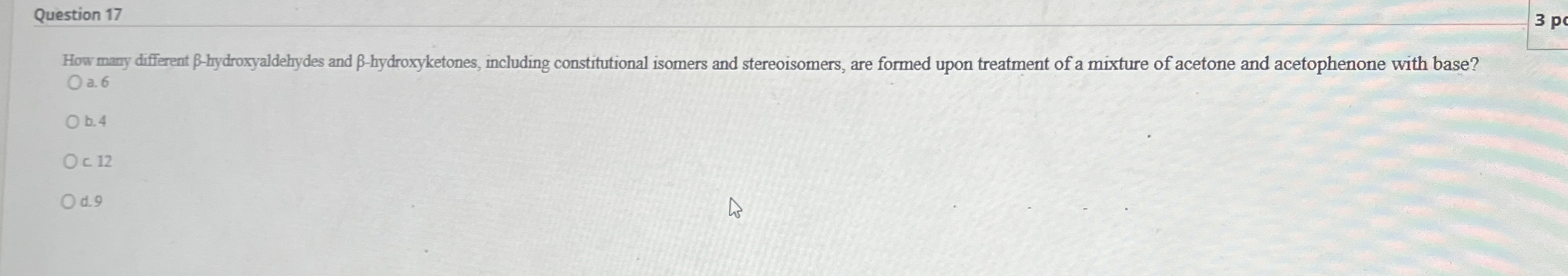 Solved Question 17How many different β-hydroxyaldehydes and | Chegg.com
