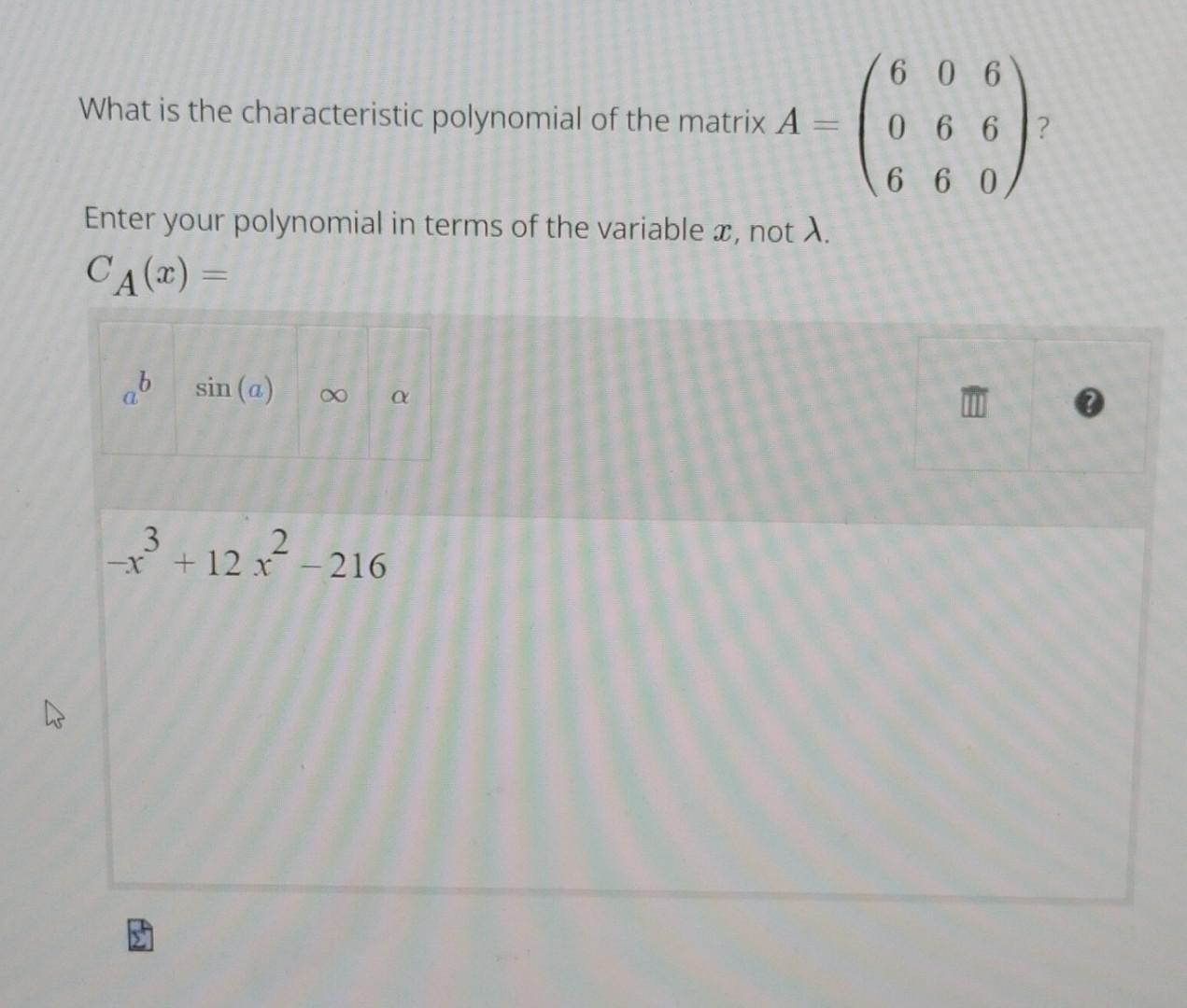 Solved What is the characteristic polynomial of the matrix | Chegg.com
