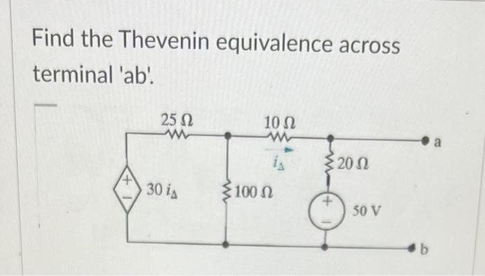 Solved Find the Thevenin equivalence across terminal 'ab'. | Chegg.com