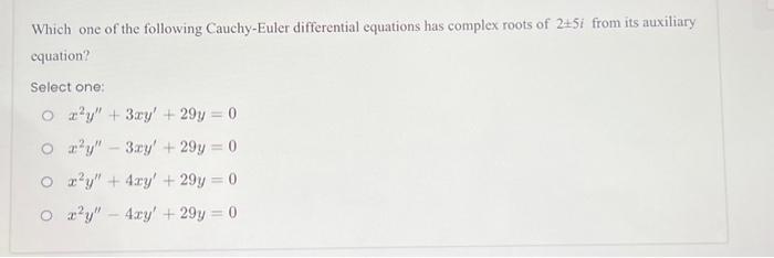Solved Which one of the following Cauchy-Euler differential | Chegg.com