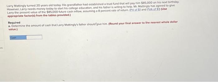 Solved Larfy Mattingly turned 20 years old today. His | Chegg.com