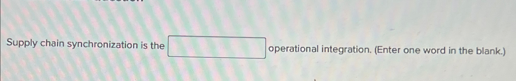 Solved Supply chain synchronization is the operational | Chegg.com