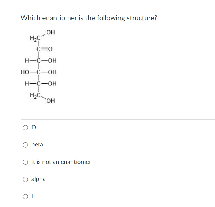 Solved Which enantiomer is the following structure?Dbetait | Chegg.com
