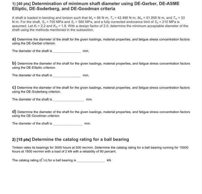 Solved 1) [40 pts] Determination of minimum shaft diameter | Chegg.com
