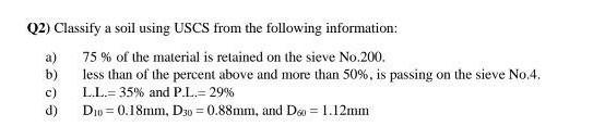 Solved Q2) Classify a soil using USCS from the following | Chegg.com
