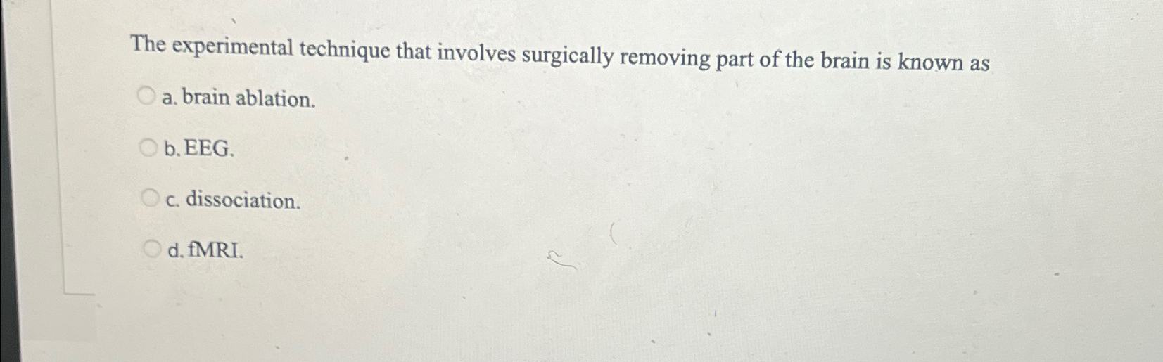 Solved The experimental technique that involves surgically | Chegg.com