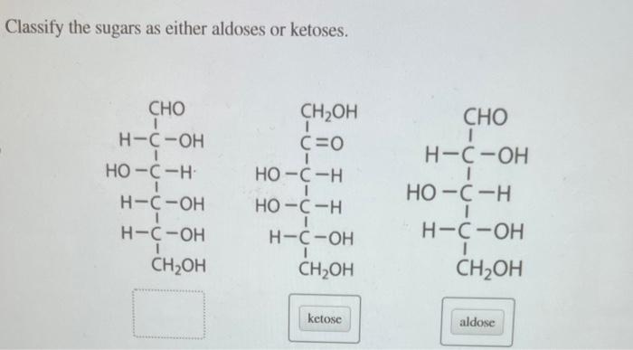 Solved Classify the sugars as either aldoses or | Chegg.com Solved Classify the sugars as either aldoses or | Chegg.com