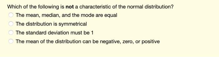 Solved Which of the following is not a characteristic of the | Chegg.com
