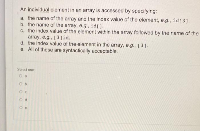 Solved An Individual Element In An Array Is Accessed By 6517