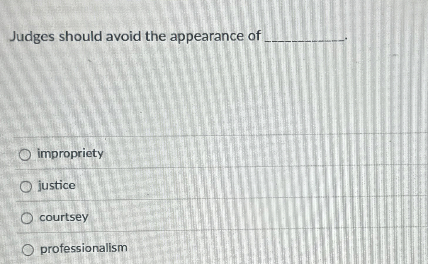Solved Judges should avoid the appearance of | Chegg.com