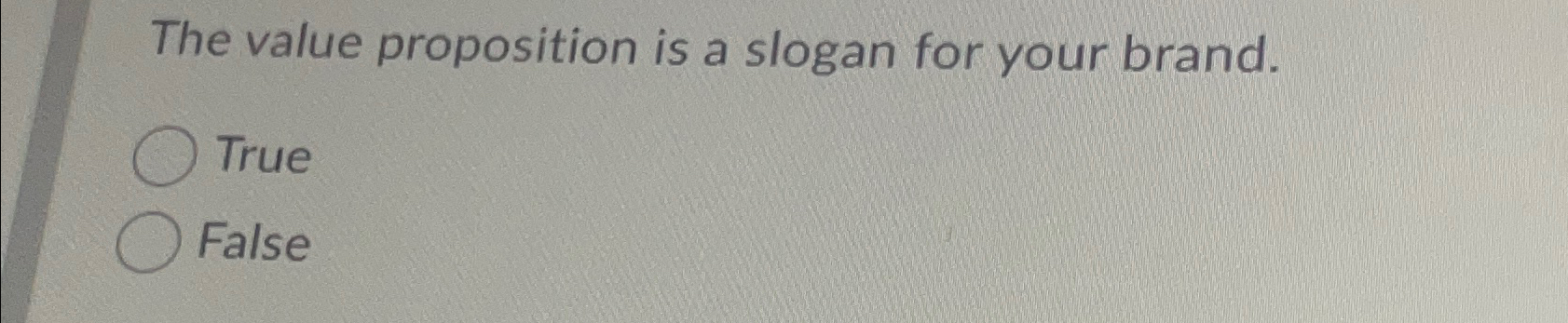 Solved The value proposition is a slogan for your | Chegg.com