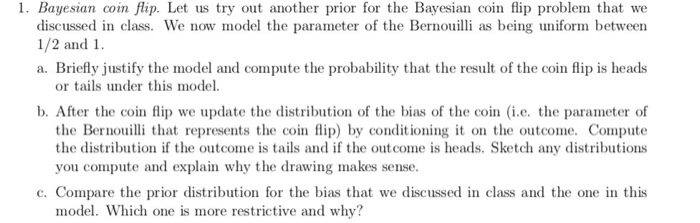 1. Bayesian coin flip. Let us try out another prior | Chegg.com