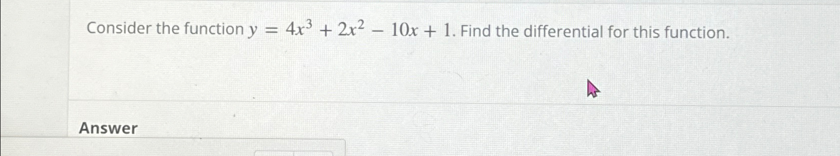 Solved Consider the function y=4x3+2x2-10x+1. ﻿Find the | Chegg.com