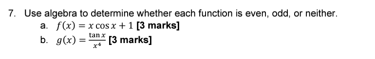 Solved Use algebra to determine whether each function is | Chegg.com