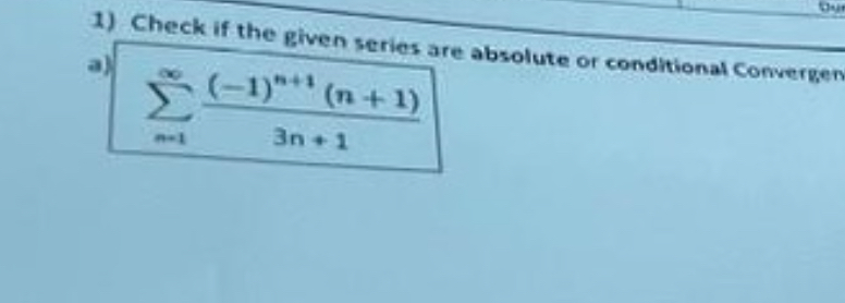 Solved Check if the given series are absolute or conditional | Chegg.com