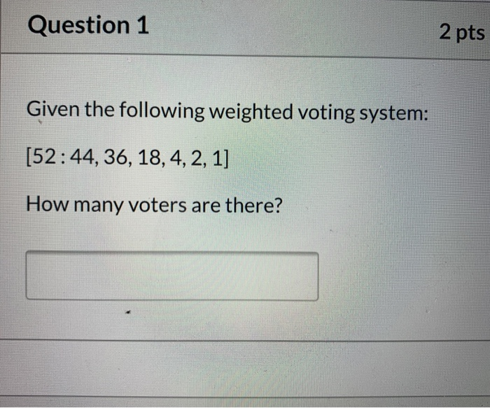 Solved Question 1 2 pts Given the following weighted voting | Chegg.com
