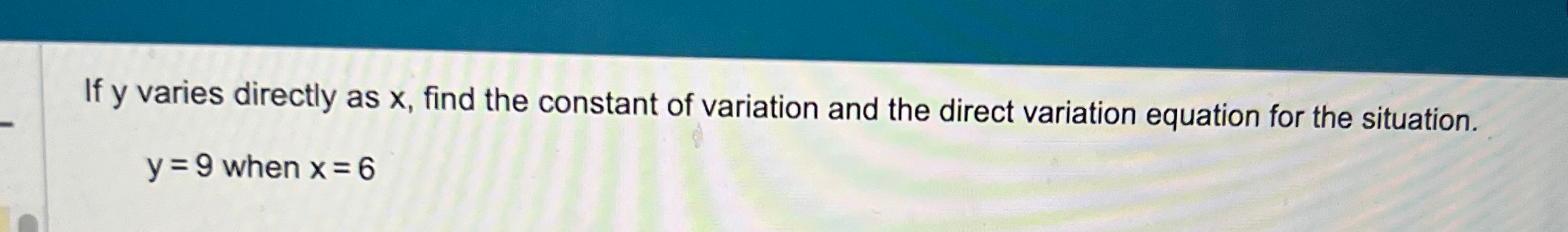 Solved If y ﻿varies directly as x, ﻿find the constant of | Chegg.com