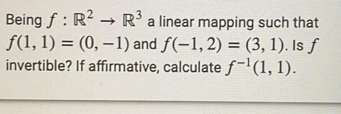 Solved a Being f:R2 → R3 a linear mapping such that f(1, 1) | Chegg.com