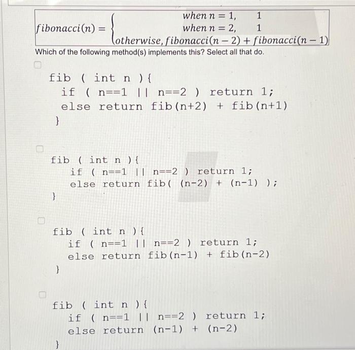 Solved fibonacci (n)=⎩⎨⎧ when n=1,1 when n=2,1 otherwise, | Chegg.com