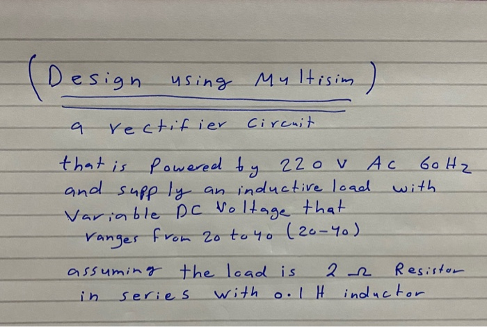 Solved Design using Multisim ) a rectifier circuit that is | Chegg.com