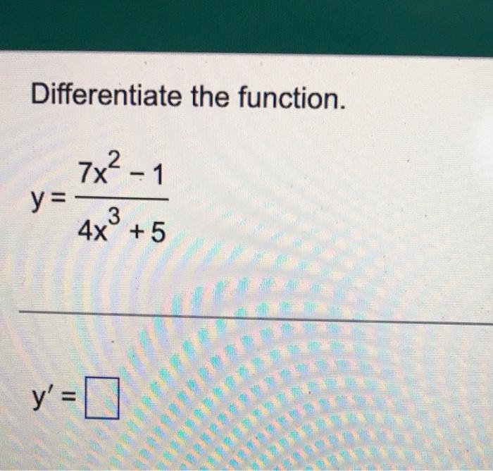Solved Differentiate the function. y=4x3+57x2−1 | Chegg.com