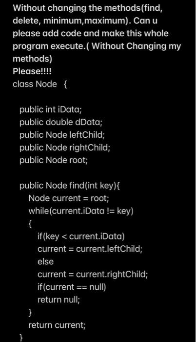Solved Without changing the methods(find, delete, | Chegg.com