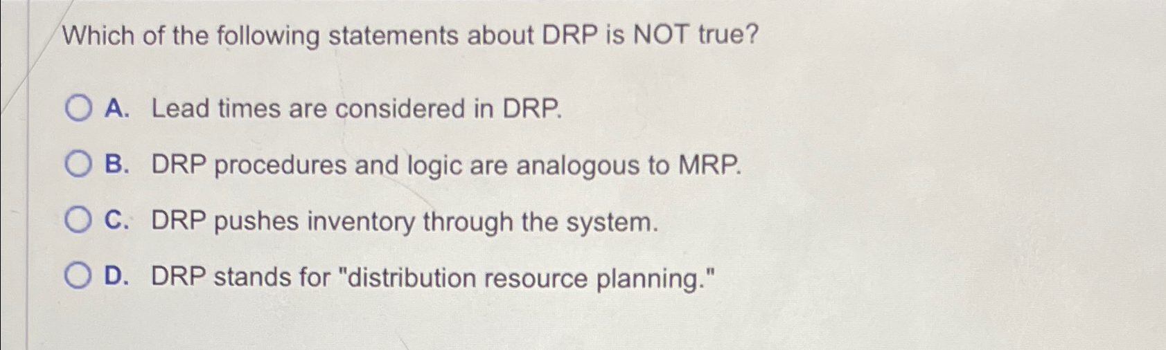 Solved Which of the following statements about DRP is NOT | Chegg.com