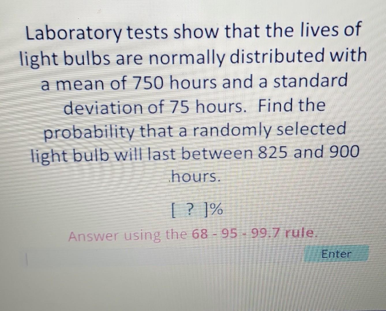 Solved Laboratory tests show that the lives of light bulbs | Chegg.com