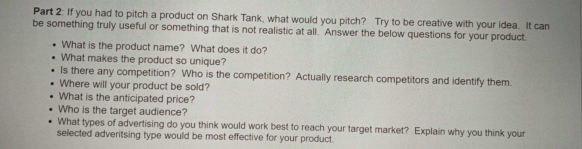 Part 2: If you had to pitch a product on Shark Tank, | Chegg.com