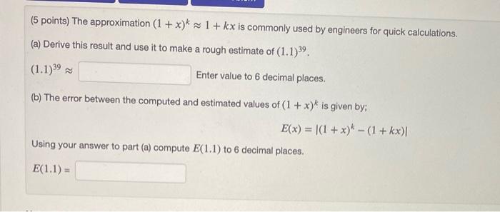 Solved 5 Points The Approximation 1 X K≈1 Kx Is Commonly