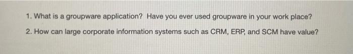 Solved 1. What is a groupware application? Have you ever | Chegg.com