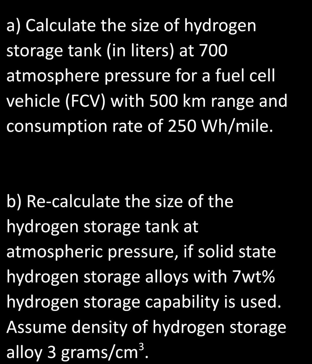 Solved a) Calculate the size of hydrogen storage tank (in | Chegg.com