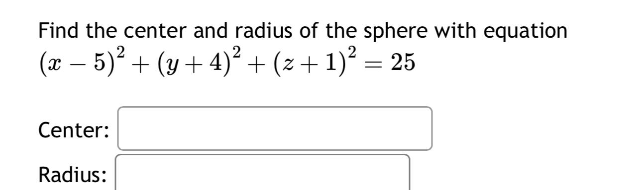 Solved Find the center and radius of the sphere with | Chegg.com