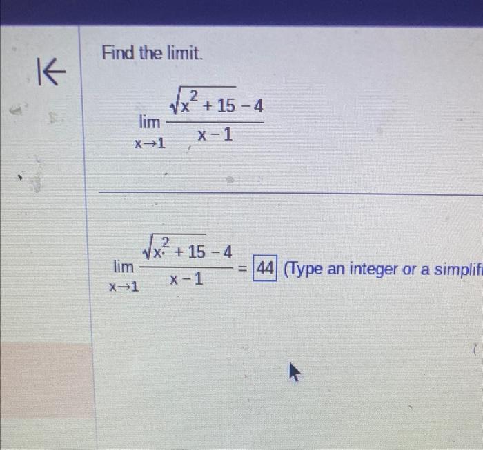 Solved Find The Limit Limx→1x−1x2 15−4 Limx→1x−1x2 15−4