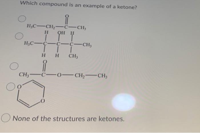 Solved Which compound is an example of a ketone? | Chegg.com