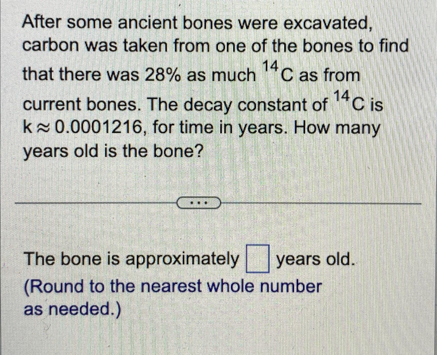 Solved After some ancient bones were excavated, carbon was | Chegg.com