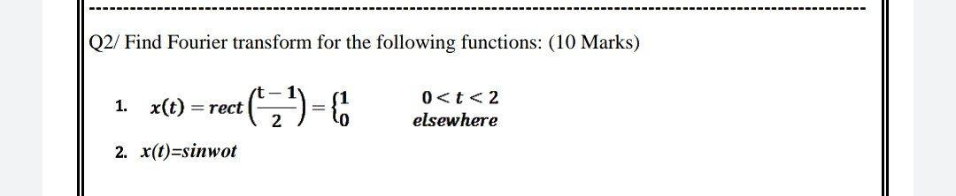 Solved Q2/ Find Fourier transform for the following | Chegg.com