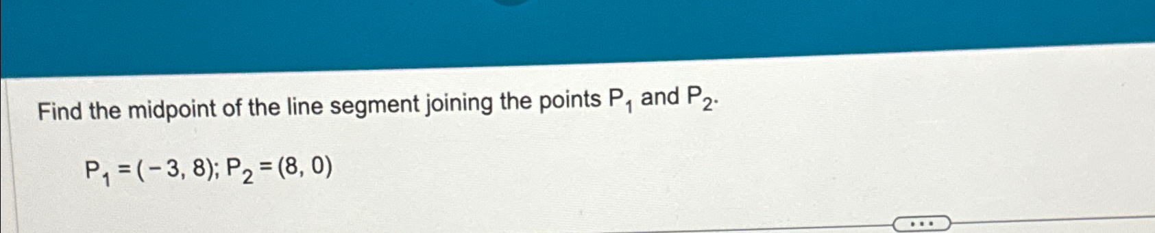 Solved Find the midpoint of the line segment joining the | Chegg.com