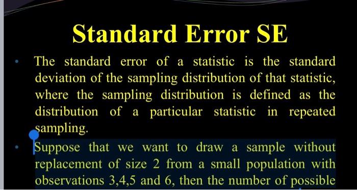 Solved Standard Error SE The standard error of a statistic | Chegg.com