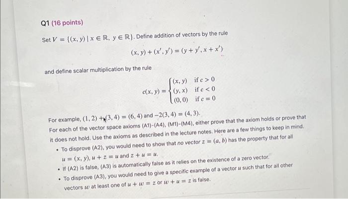 Solved Set V={(x,y)∣x∈R,y∈R}. Define addition of vectors by | Chegg.com
