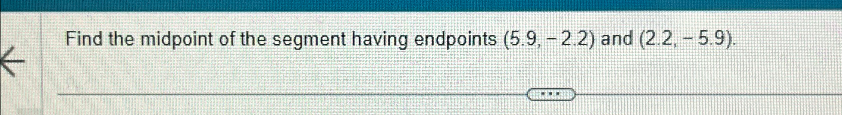 Solved Find the midpoint of the segment having endpoints | Chegg.com