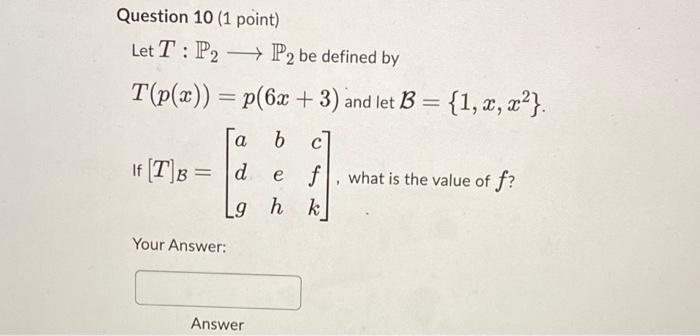 Solved Question 10 (1 point) Let T: P2 P2 be defined by | Chegg.com