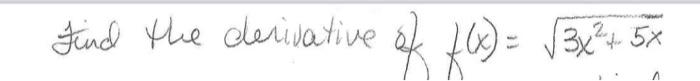 Solved find the derivative of f(x)=3x2+5x | Chegg.com